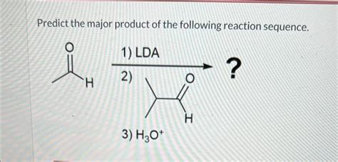Solved Predict The Major Product Of The Following Reacti