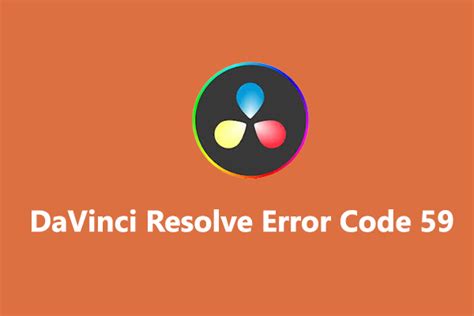 Best 5 Solutions To Davinci Resolve Error Code 59