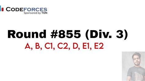Codeforces Round 855 Div 3 Solving A B C1 C2 D E1 E2 Youtube