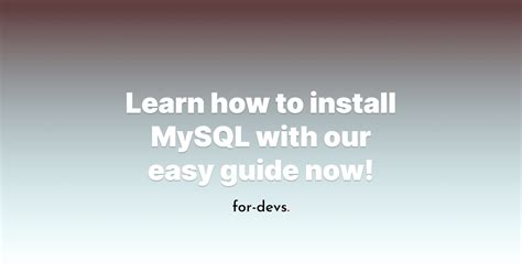 How To Download And Install Mysql For Devs