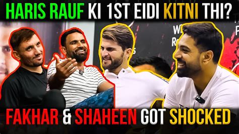 Haris Rauf Ki 1st Eidi Kitni Thi Fakhar And Shaheen Got Shocked Youtube