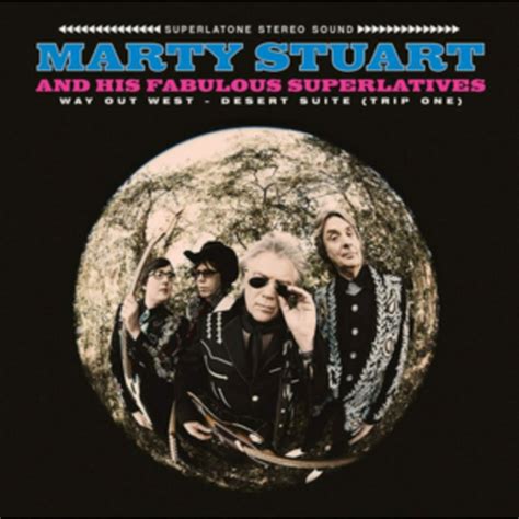 Marty Stuart And His Fabulous Superlatives Way Out West Desert Suite