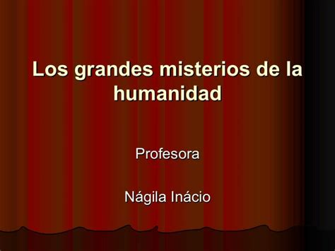 Los Grandes Misterios De La Humanidad