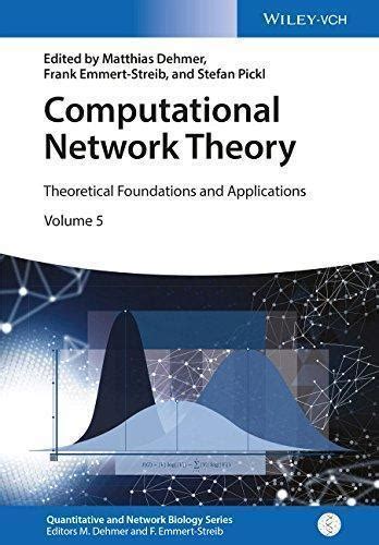 Computational Network Theory Theoretical Foundations And Applications