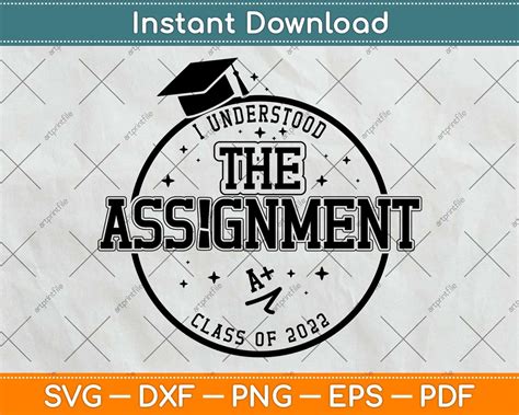 I Understood The Assignment Senior Class Graduation 2022 Svg File