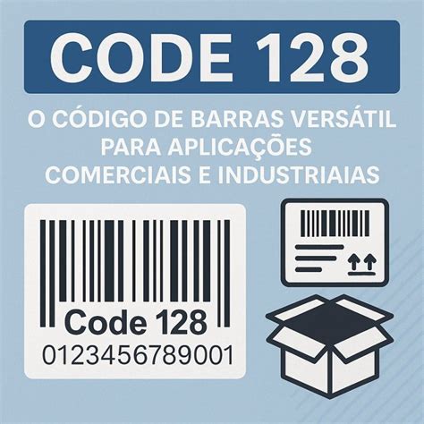 Code 128 O Código De Barras Versátil Para Aplicações Comerciais E
