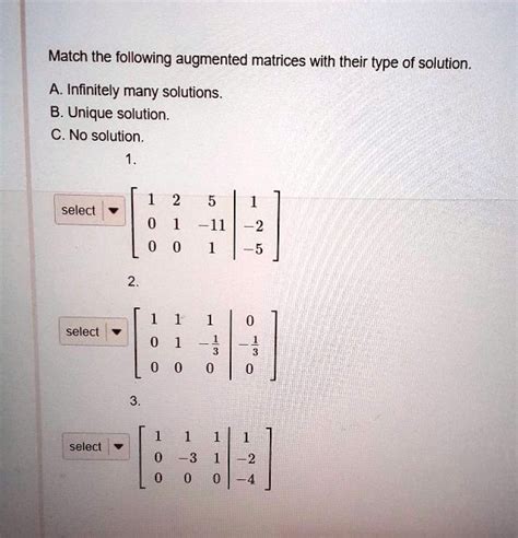 Solved Match The Following Augmented Matrices With Their Type Of