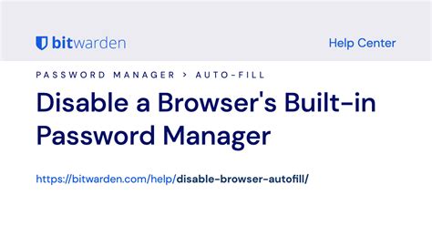 Disable A Browsers Built In Password Manager Bitwarden Help Center