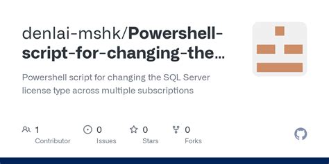 GitHub Denlai Mshk Powershell Script For Changing The SQL Server License Type Powershell