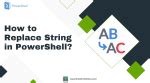 Replace String In Powershell A Comprehensive Guide Sharepoint Diary