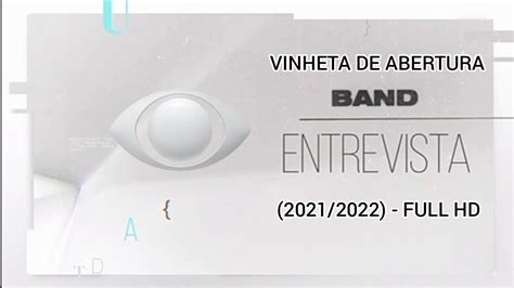 Original Full Hd Vinheta De Abertura Completa Do Band Entrevista