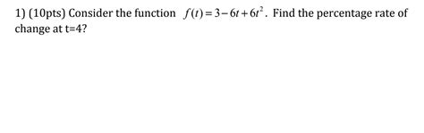 solved 1 10pts consider the function f t 3−6t 6t2 find