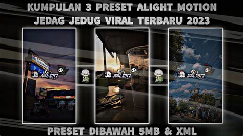 KUMPULAN 3 PRESET ALIGHT MOTION DIBAWAH 5MB XML PAKE FOTO SENDIRI DJ VIRAL TIKTOK