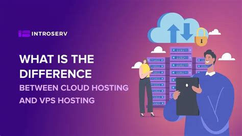 Cloud And Vps Hosting Difference Main Features And Future Trends Introserv