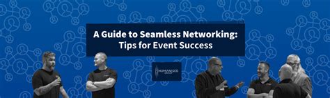 A Guide To Seamless Networking Tips For Event Success