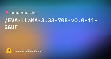 Mradermachereva Llama 333 70b V00 I1 Gguf · Hugging Face