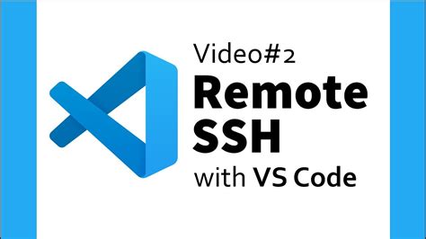 Video 2 Remote Ssh With Vs Code Youtube