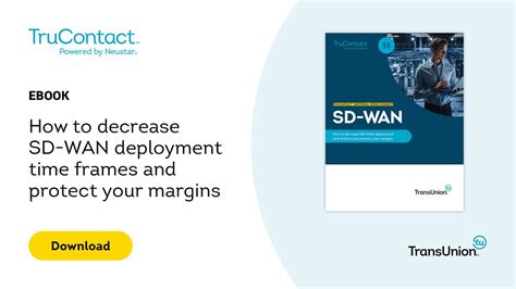 Decrease SD WAN Deployment Time Frames And Protect Margins TransUnion
