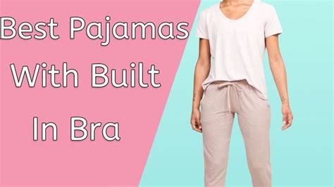Best 10 Pajamas With Built In Bra Bra Best Pajamas Pajamas