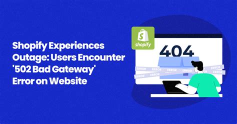 Shopify Down Users Encounter Bad Gateway Error