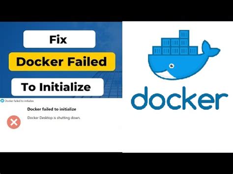 Docker Failed To Initialize Docker Desktop Is Shutting Down Life On