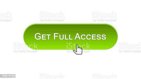 get full access web interface button clicked with mouse cursor green