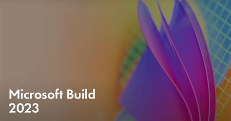 Building Ai Responsibly Key Takeaways From Microsoft Build 2023