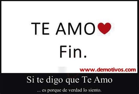 Desmotivaciones De Amor Si Te Digo Que Te Amo Es Porque De Verdad Lo
