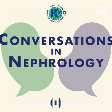Kdigo Conversations In Nephrology Podcast Kdigo Communications
