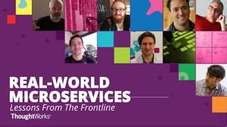 Real World Microservices Lessons From The Front Line Zhamak Delghani