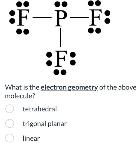 Solved P What Is The Electron Geometry Of The Above Molecule
