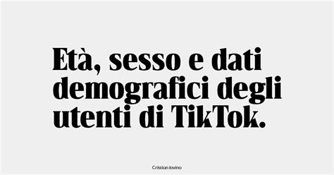 Età sesso e dati demografici degli utenti di TikTok 2023 Cristian