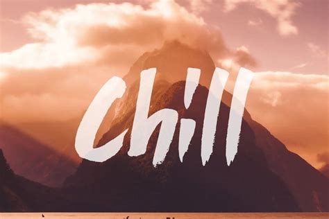 Chill L G V Nh Ng Nh Ngh A Th T Chill C A Gi I Tr Vn