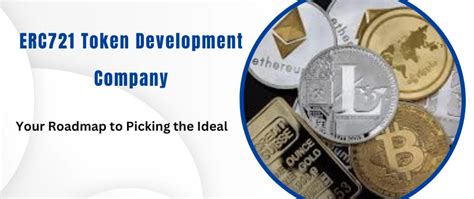 Your Roadmap To Picking The Ideal Erc721 Token Development Company Dev Community