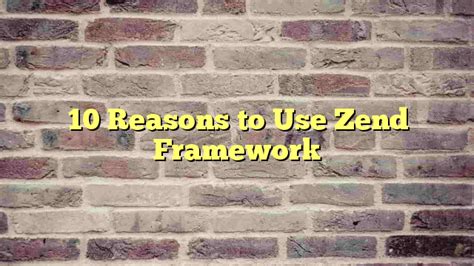 10 Reasons To Use Zend Framework Zareef Ahmed Bigdata And Devops