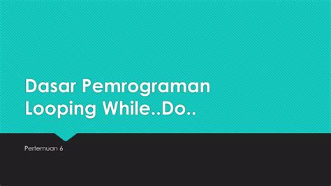 Dasar Pemrograman Part Vi Pptx