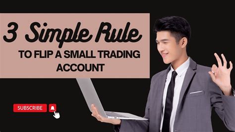 3 Rules Trading Rules To Flip A Small Account Youtube