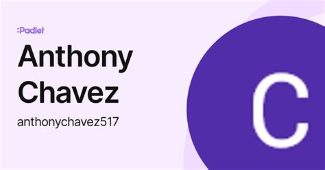 Anthony Chavez Anthonychavez517 Profile Padlet