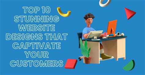 Top 10 Stunning Website Designs That Captivate Your Customers