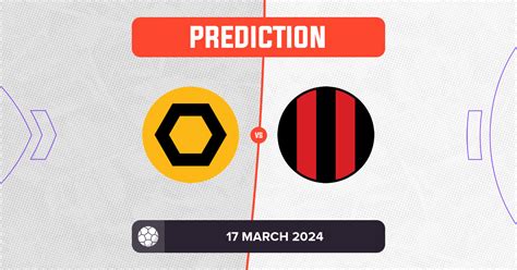 Wolves Vs Bournemouth Prediction And Tips 17 March 2024