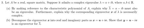 3 let a be a real square matrix suppose it admits