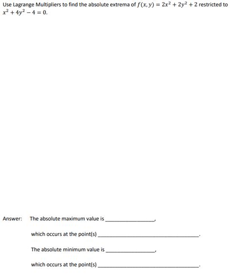 Solved Use Lagrange Multipliers To Find The Absolute Extrema