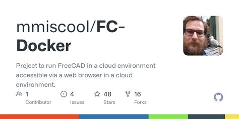 GitHub Mmiscool FC Docker Project To Run FreeCAD In A Cloud Environment Accessible Via A Web
