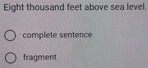 Solved Eight Thousand Feet Above Sea Level Complete Sentence Fragment Physics