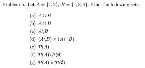 solved problem 5 let a {1 2} b {1 3 4} find the following