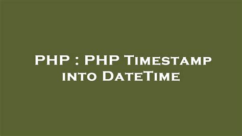 Php Php Timestamp Into Datetime Youtube