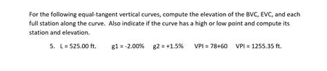 Solved For The Following Equal Tangent Vertical Curves Chegg Com