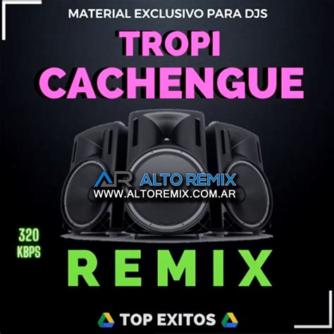 Tropi Cachengue Remix Exitos Descarga Directa ALTOREMIX Descarga De Musica Remix Y
