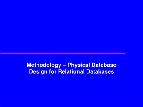 PPT Methodology Physical Database Design For Relational Databases