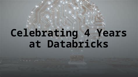 4 Years Omg Celebrating Databricks Journey By Adam Rabinovitch Medium